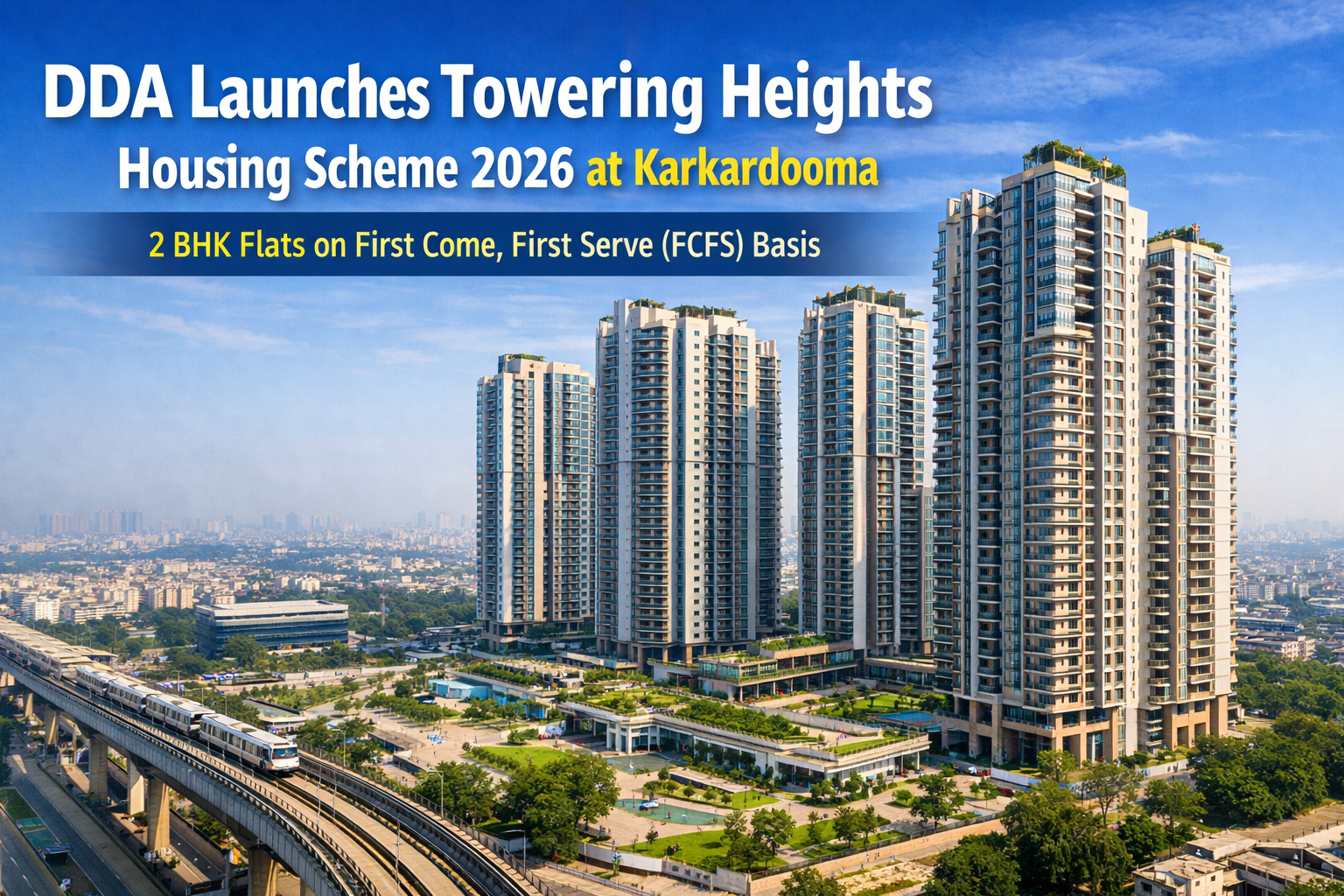 DDA Launches ‘Towering Heights’ Housing Scheme at Karkardooma on FCFS ...